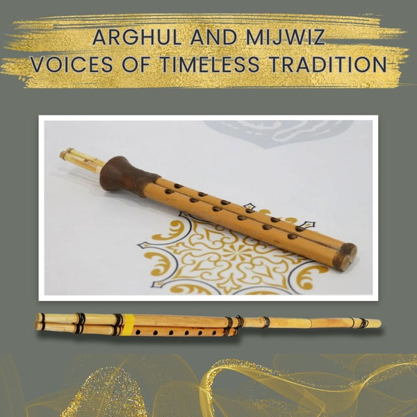 Arghul and Mijwiz: The Timeless Voices of Tradition